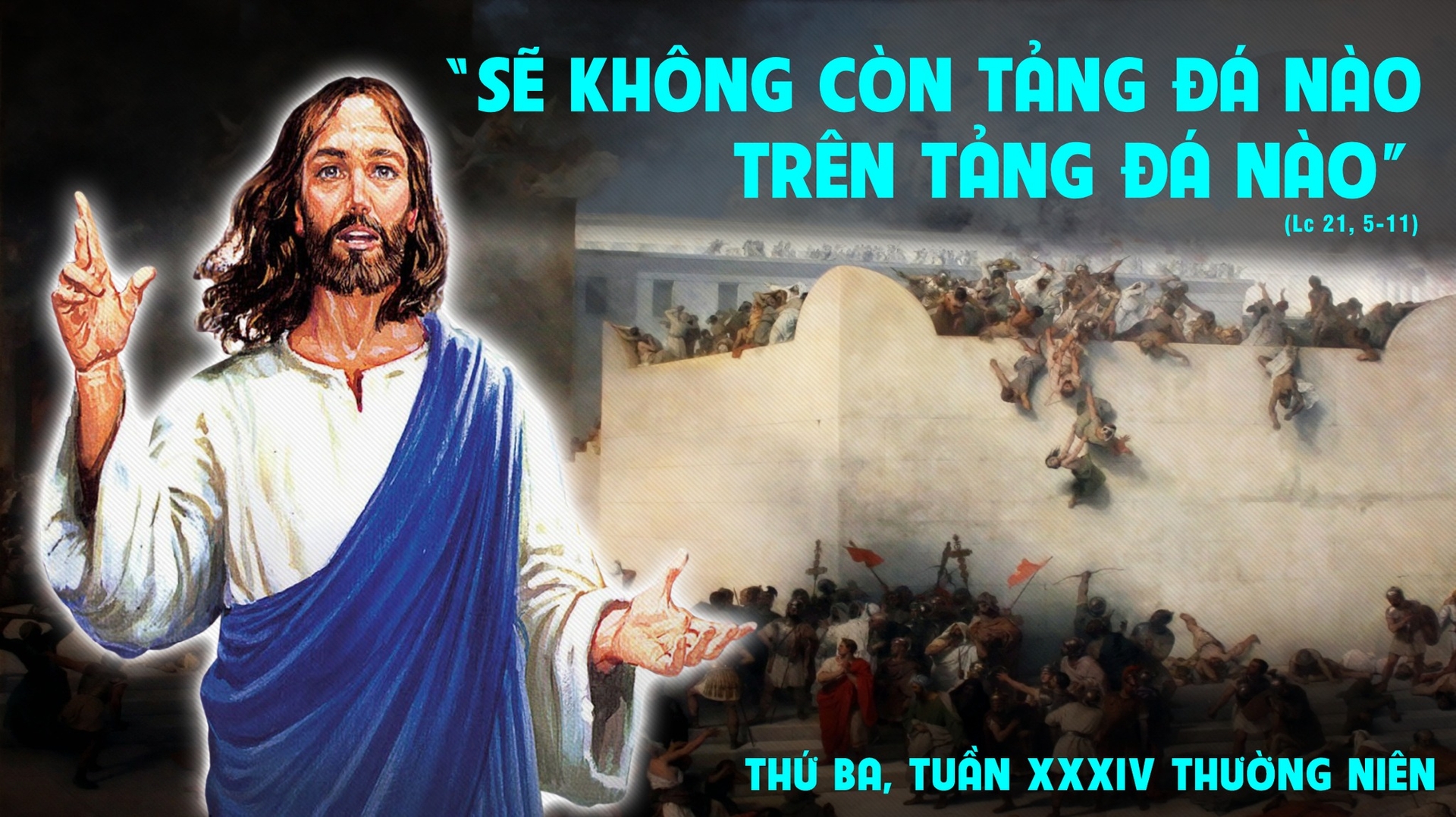 Chú Giải Tin Mừng – Thứ Ba Tuần XXXIV Mùa Thường Niên (Lc 21, 5-11)